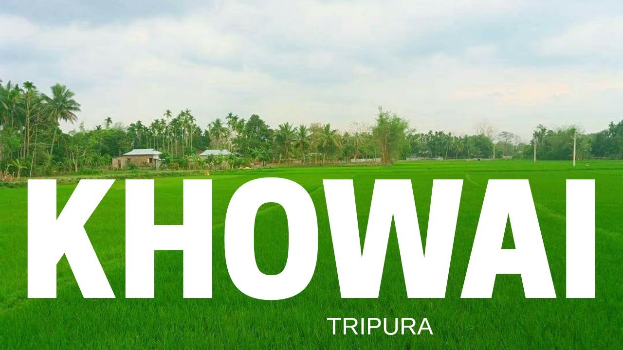 Khowai Town, Tripura - YouTube