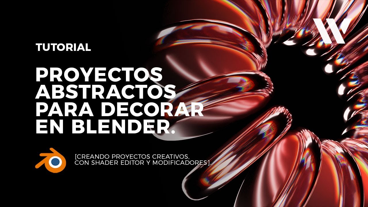TUTORIAL - PROYECTOS ABSTRACTOS para decorar y PERSONALIZAR en BLENDER - ESPAÑOL - YouTube