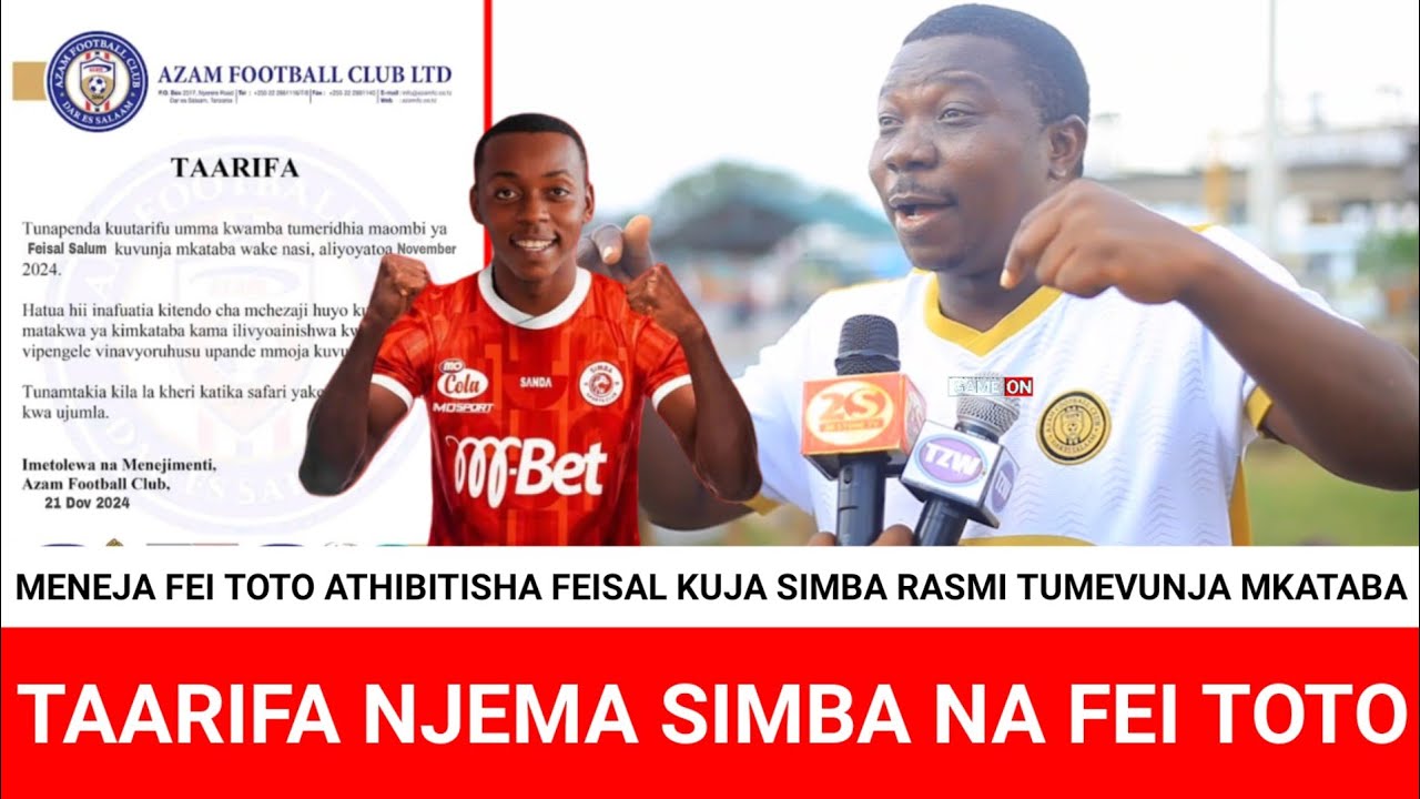 YAMETIMIA MENEJA FEI TOTO ATHIBITISHA FEISAL KWENDA SIMBA AONYESHA ...