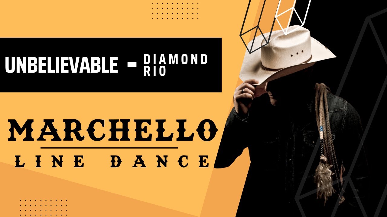 Unbelievable - Diamond Rio - Marchello Line Dance - YouTube