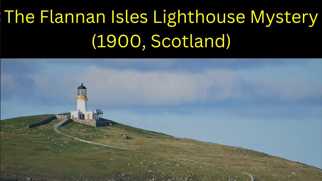 The Flannan Isles Lighthouse Mystery 1900, Scotland - YouTube