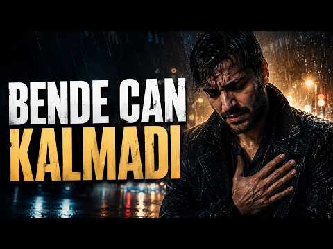 Bende Can Bırakmadınız | Güçlü Görünenlerin En Sessiz Şarkısı
