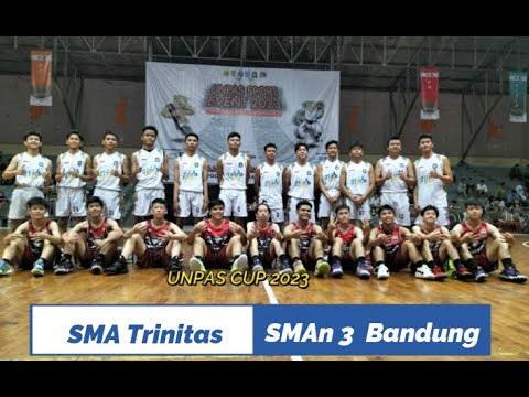 UNPAS CUP 2023 ~SMA TRINITAS vs SMAN 3 BANDUNG ~TOURNAMENT BASKET ANTAR ...