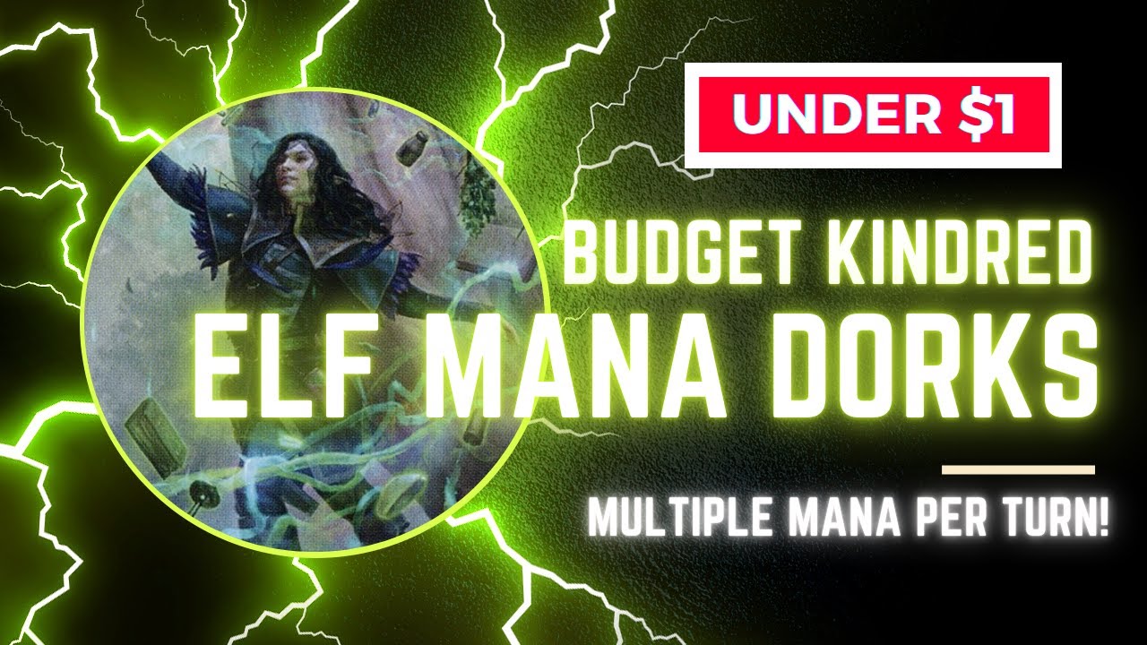Unlocking the Power of Budget Kindred Elf Multiple Mana Dorks Under $1 ...