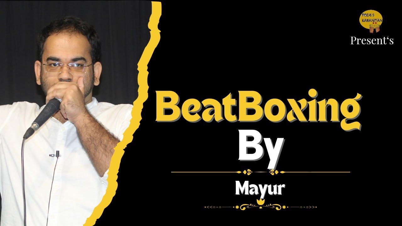 BeatBoxing || Mayur || Poem & Kahaniyan || Open Mic Delhi || Hindi ...