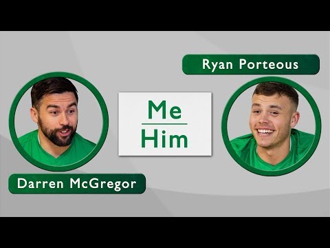 ME OR HIM? | DARREN MCGREGOR & RYAN PORTEOUS