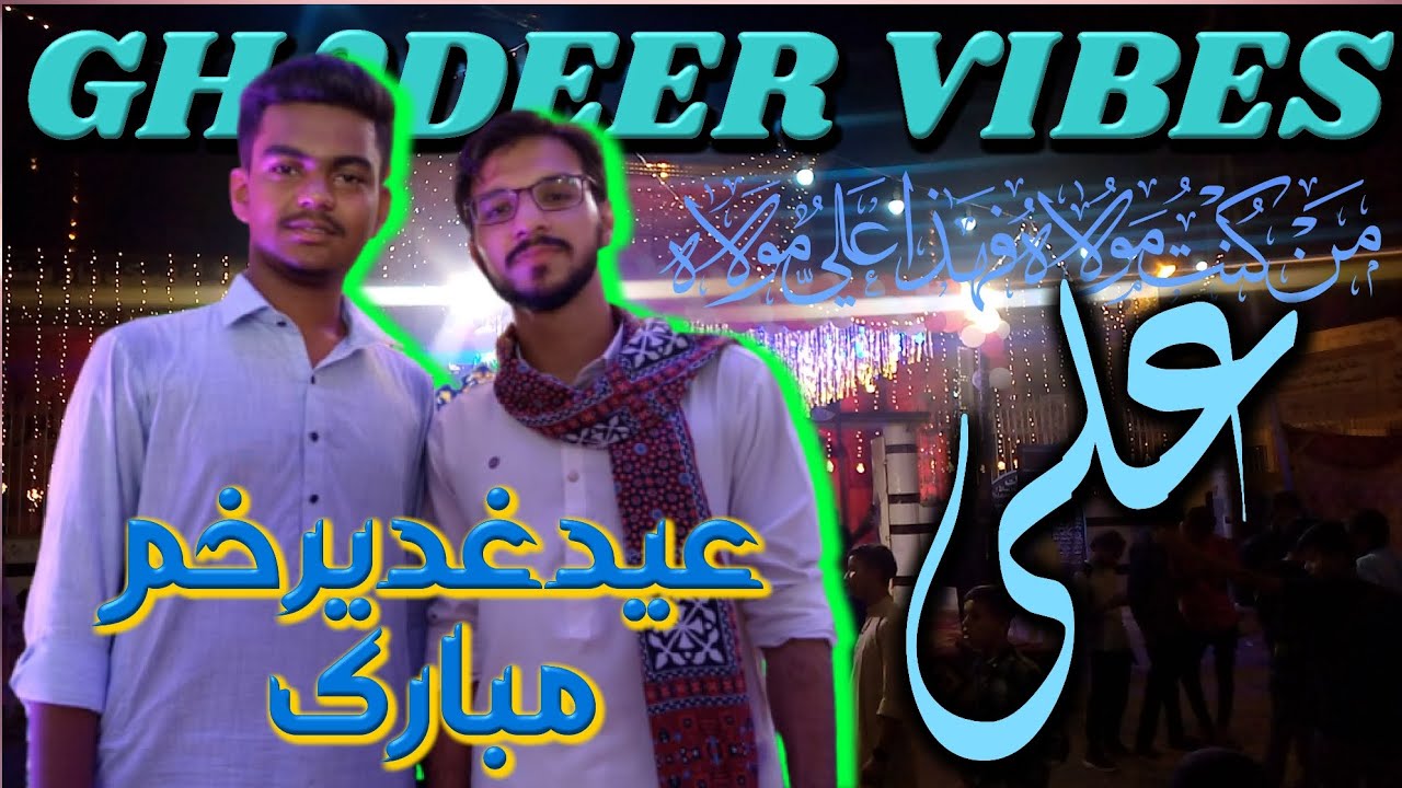 GHADEER VIBES | EID E GHADEER MUBARAK | GROUP | Vlogs wt - YouTube