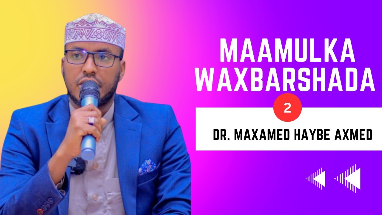 maamulka waxbarashada | kulanka labaad | Dr. maxamed Haybe Axmed - YouTube