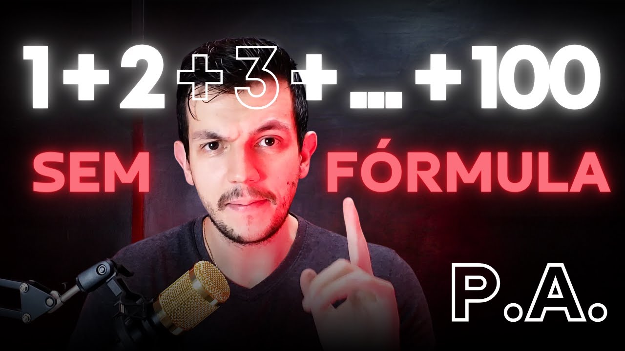 Sem calculadora e sem fórmula, quando dá essa conta? | Soma de P.A ...