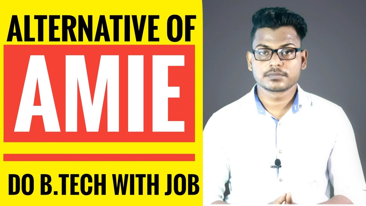 Alternative of AMIE ? Complete B.tech while doing Job. - YouTube