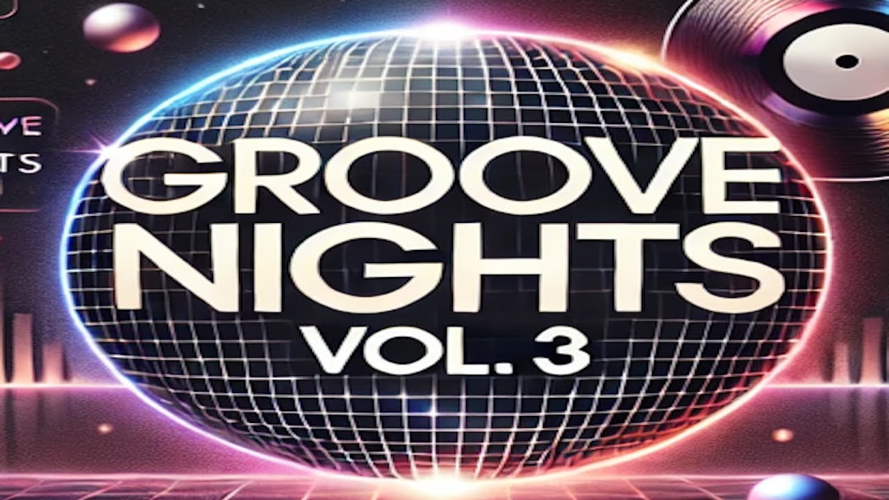 Groove Nights Vol. 3, Disco Rhythms Reloaded, Funky Beats Awakening ...