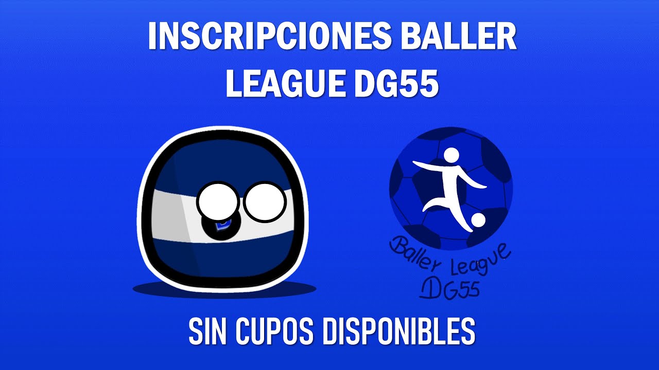 Inscripciones (Cupos Cerrados) | Baller League DG55 | Countryballs - YouTube