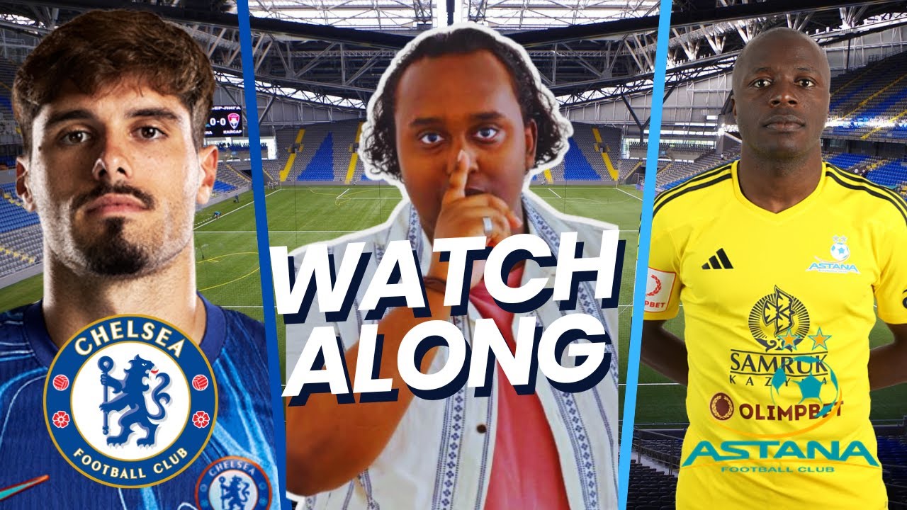 HE BRIDGE SPECIAL: CHELSEA VS FC ASTANA FC LIVE | UECL 2024 Watch Along ...