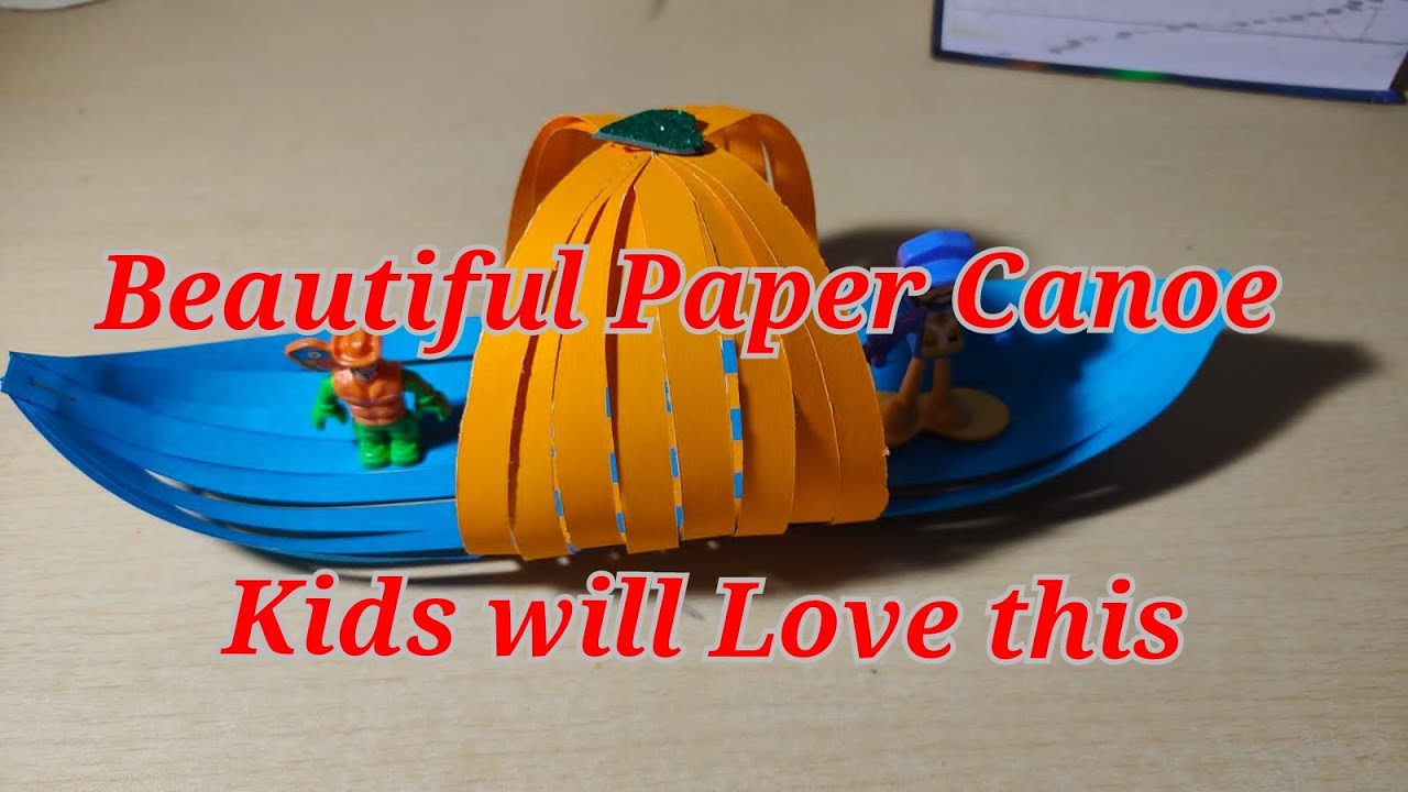 How to make beautiful Paper Canoe | Kids will Love this Paper canoe ...