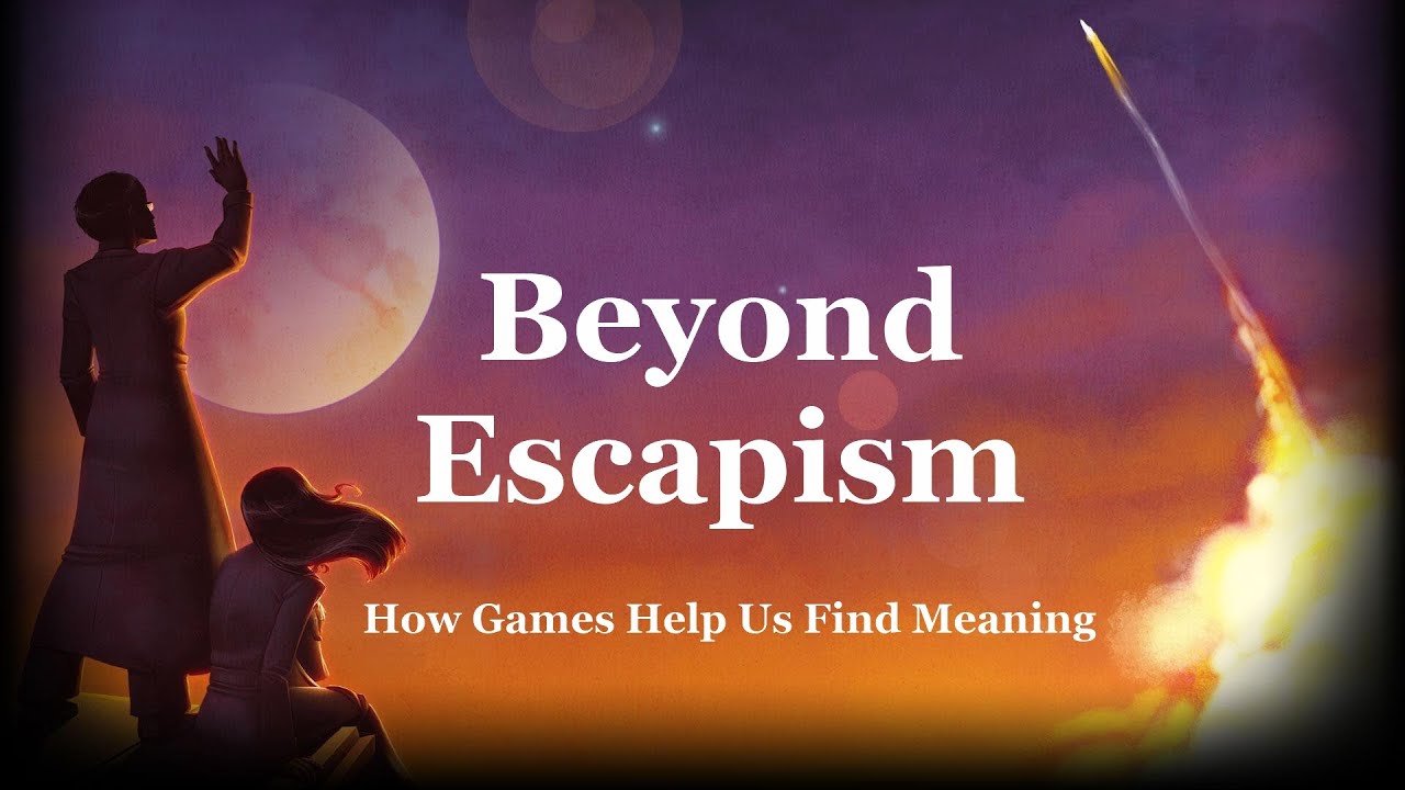 Beyond Escapism: How Games Help Us Find Meaning - YouTube