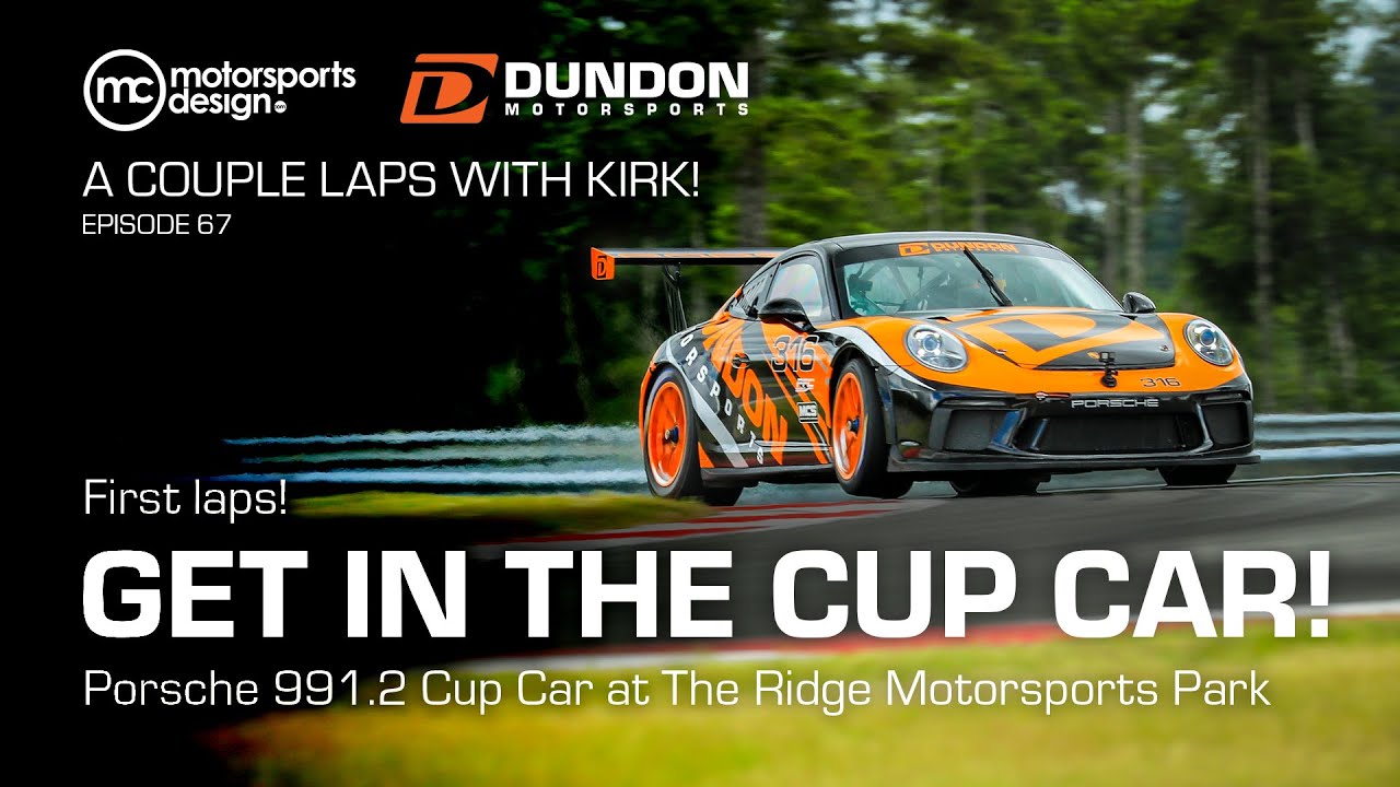 A couple laps with Kirk! ep67 Dundon Motorsports Porsche 991.2 Cup Car ...