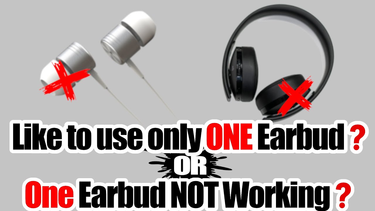 Hear both audio channels in one ear. Stereo to Mono. Set audio to mono ...