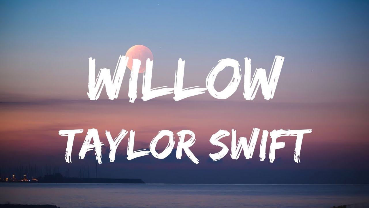 Taylor Swift - willow (Lyrics ) - YouTube