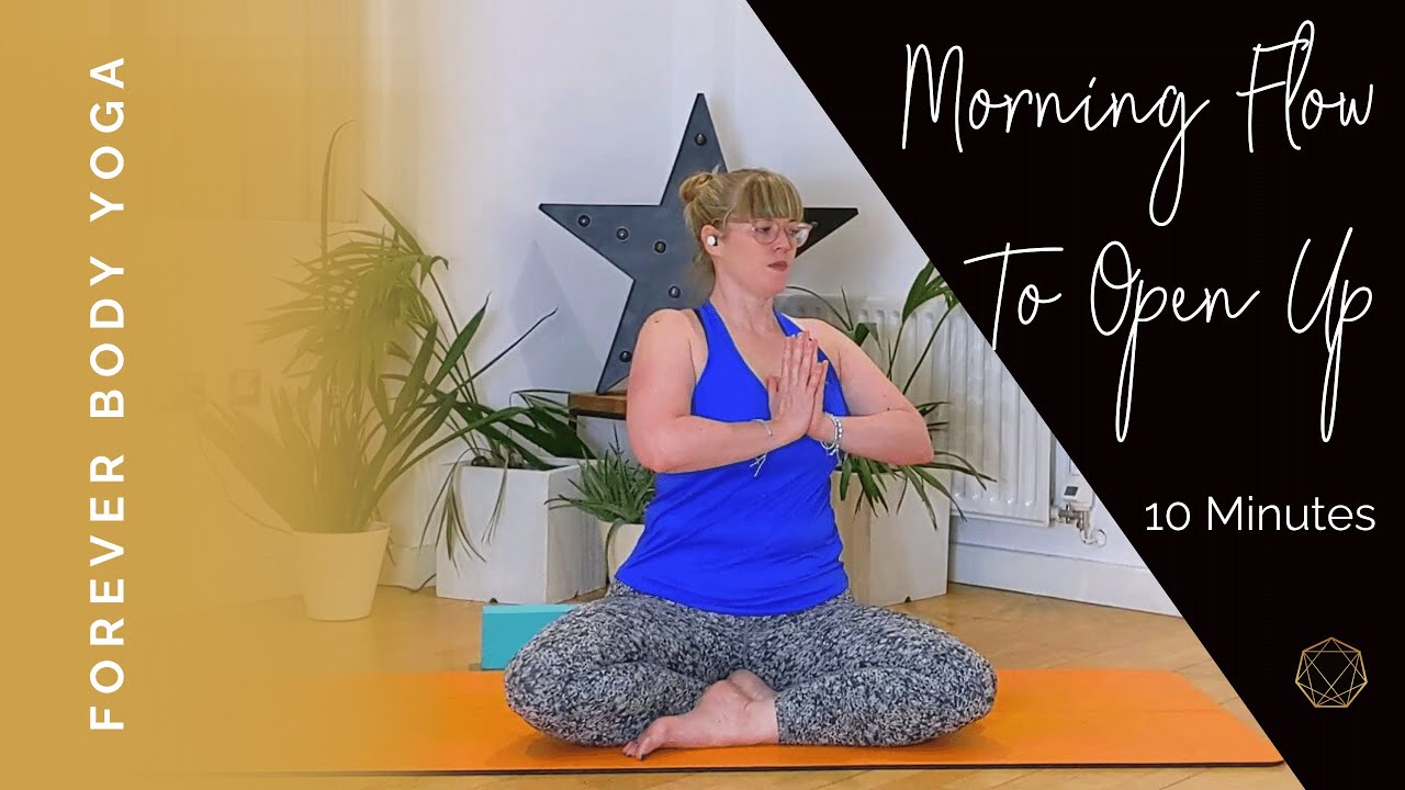 Slow Morning Open Up Yoga Flow: Open up, Rise up & breath - Forever ...