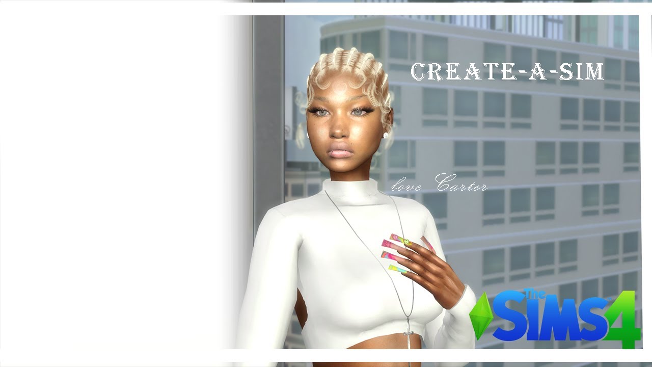 Sims 4 create a sim ~ Love Carter - YouTube