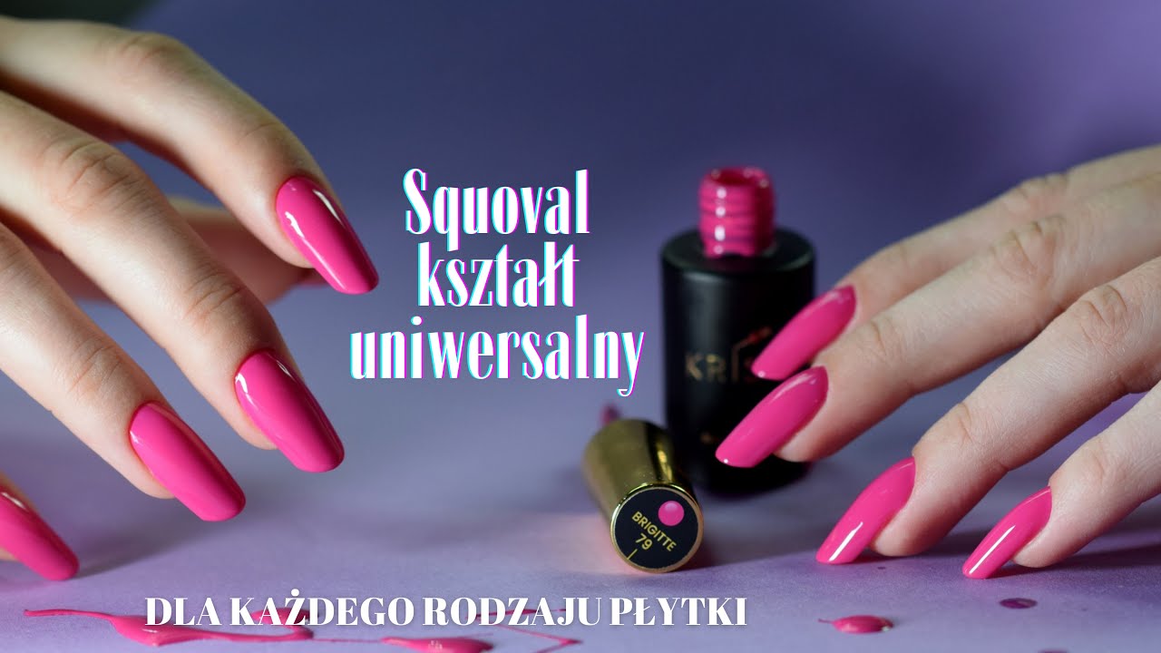 Squoval kształt uniwersalny dla każdego. - YouTube