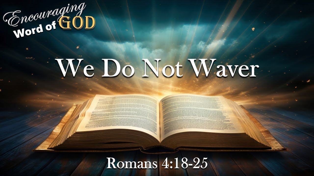 Encouraging Word of God We Do Not Waver - YouTube