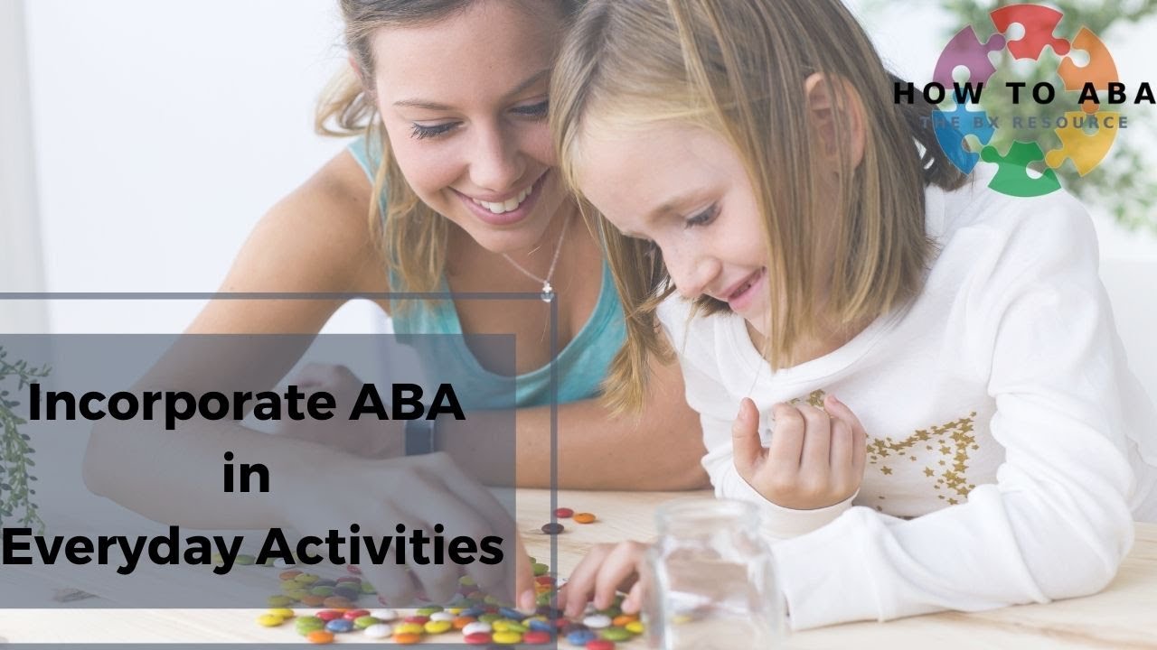 How to: Incorporate ABA in Everyday Activities - YouTube
