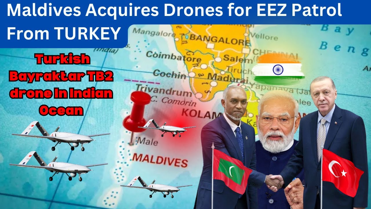 Maldives Acquires Drones from Turkey : Friend or Foe for India's ...