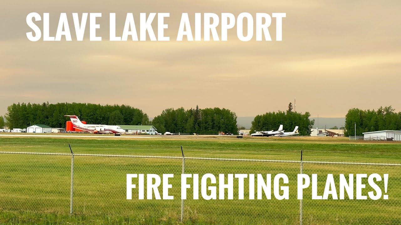 Slave Lake Fire fighting Planes - YouTube