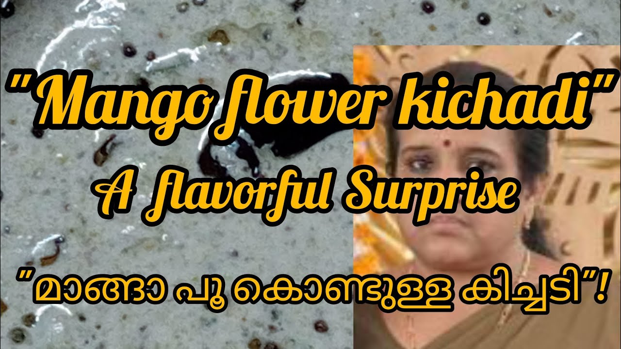 മാങ്ങാ പൂ കിച്ചടി(Mango Flower kichadi) ഇഷ്ടം ആയോ..... - YouTube