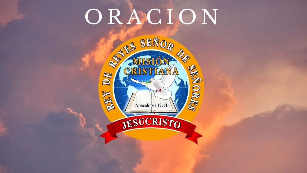 Oracion. Rey de Reyes y Señor de Señores Jesucristo. - YouTube