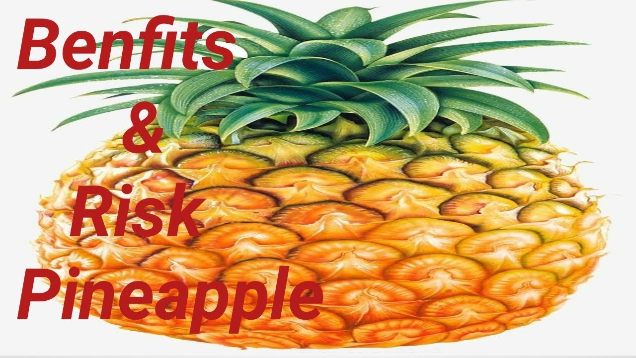 what is the benefit & risk pineapple for health. - YouTube