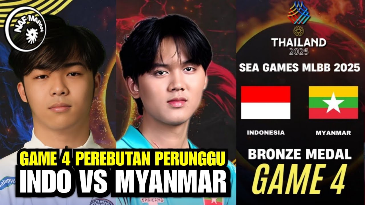 INDO VS MYANMAR - GAME 4 PEREBUTAN PERUNGGU SEA GAMES 2025 MLBB MEN ...