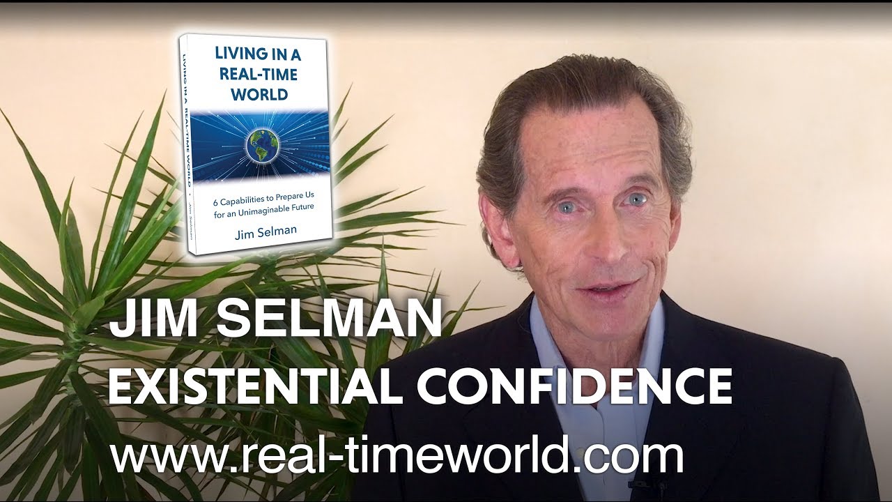 JIM SELMAN discussing Existential Confidence in a real-time world - YouTube