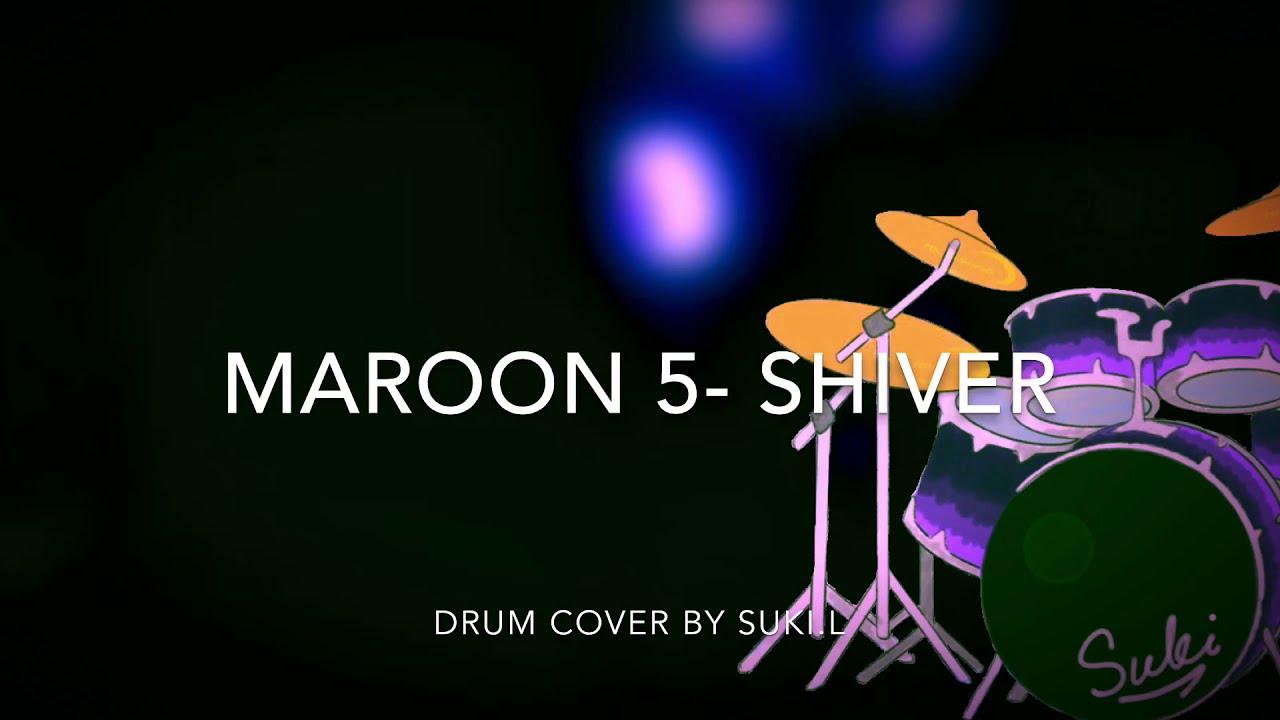 Maroon 5 - Shiver//HK drum cover by Suki.L (附鼓譜） - YouTube