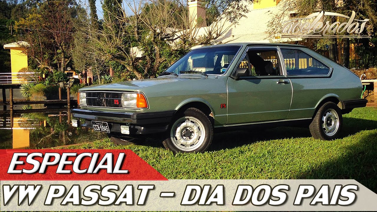 VW PASSAT TS 82 - DIA DOS PAIS ESPECIAL #20 PARTE I | ACELERADOS - YouTube