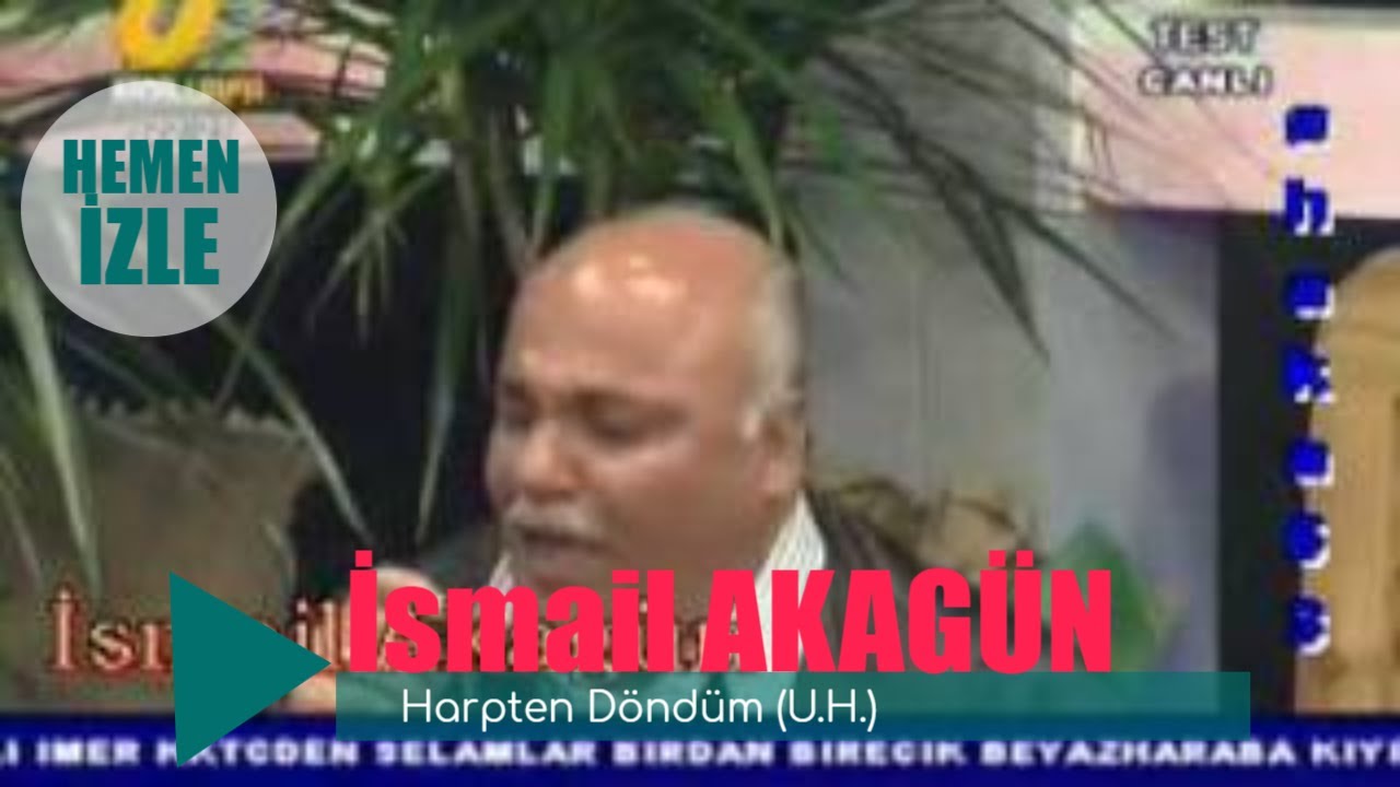 İsmail Akagün - Harpten Döndüm (U.H.) - YouTube