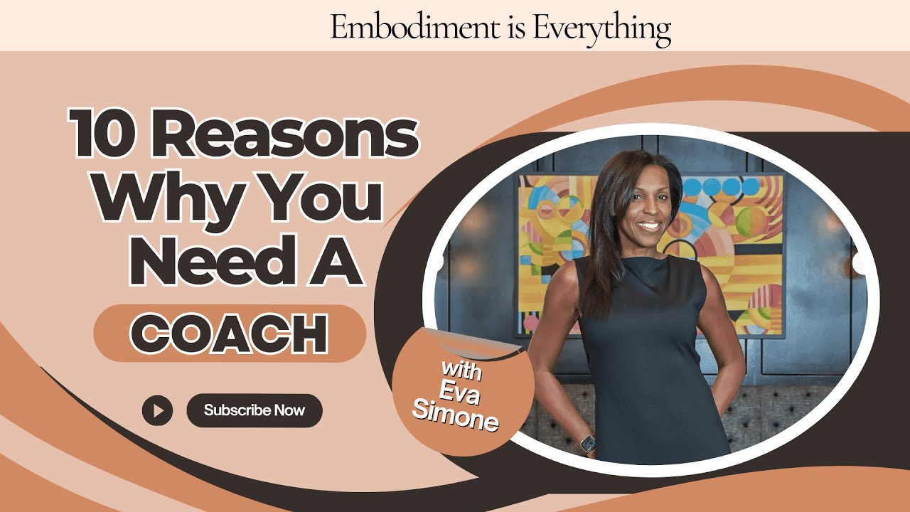 10 Reasons Why You Need a Coach | Eva Simone - YouTube