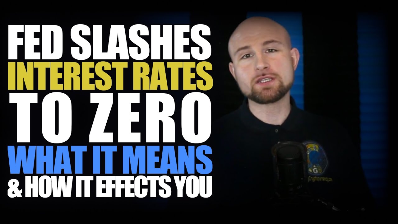 Fed Slashes Rates to Near Zero: What Does a Zero Interest Rate Mean and ...