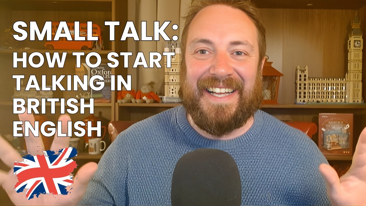 How To Start A Chat In British English Without Feeling Awkward - YouTube