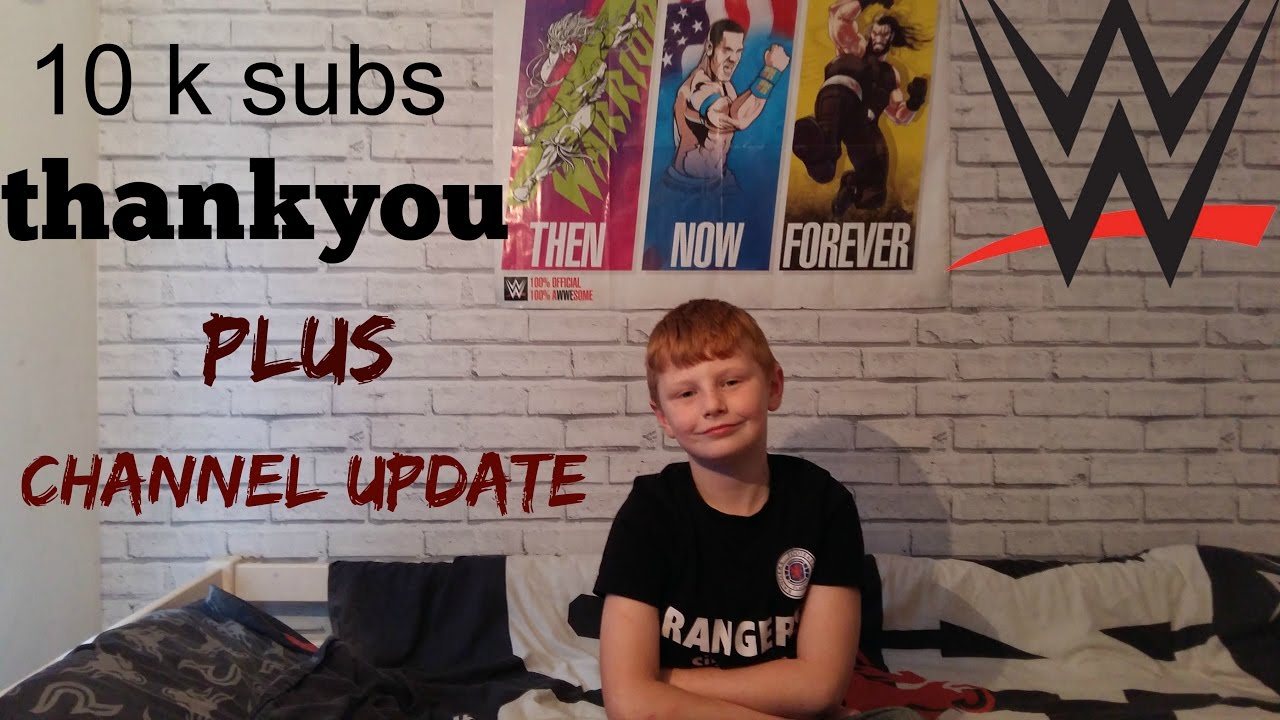slightly unstable wwe fan 10 k thank you ,channel update . - YouTube