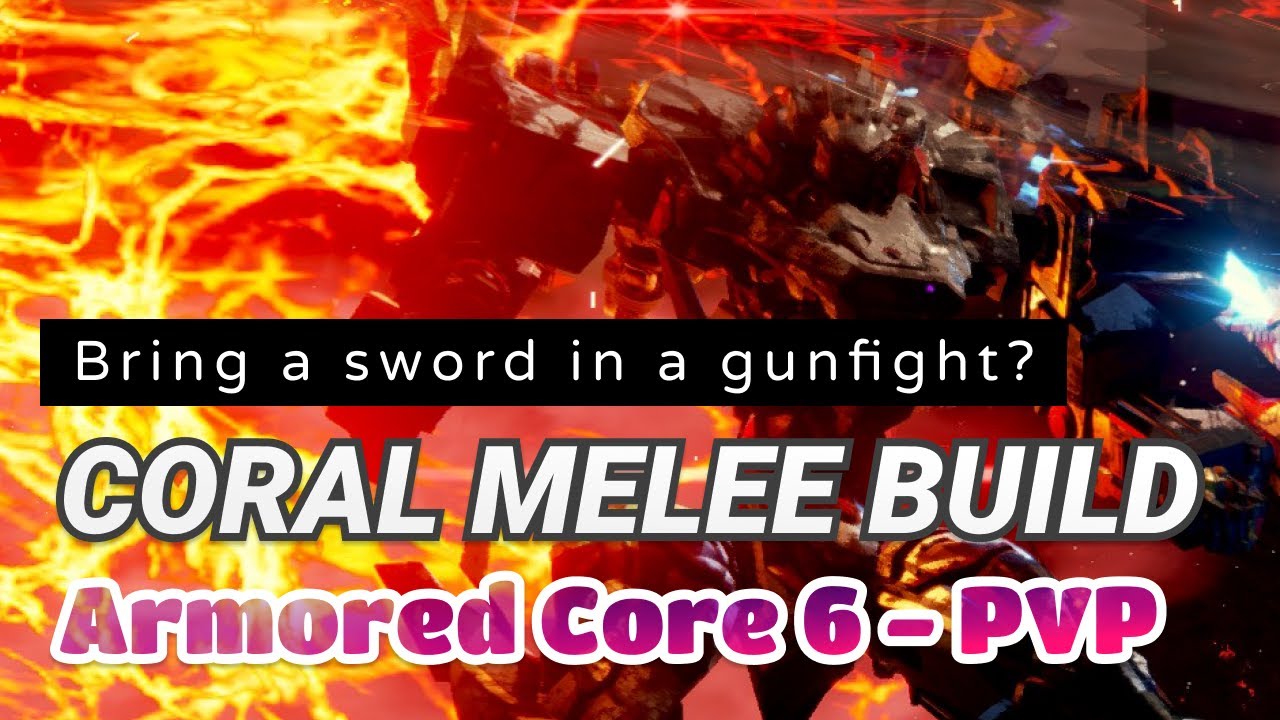 Having fun with my Melee Coral Build :D | ARMORED CORE VI: FIRES OF ...