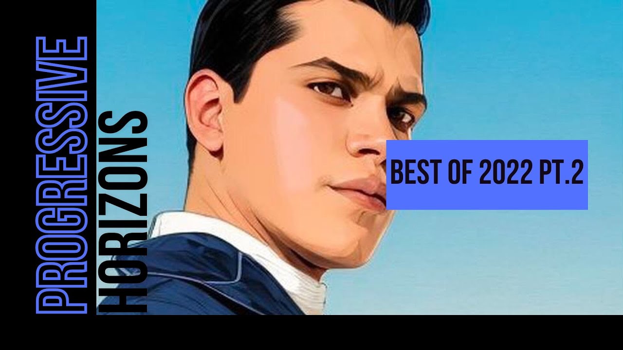 Progressive Horizons Best Of 2022 PT. 2 With Leonard A - YouTube