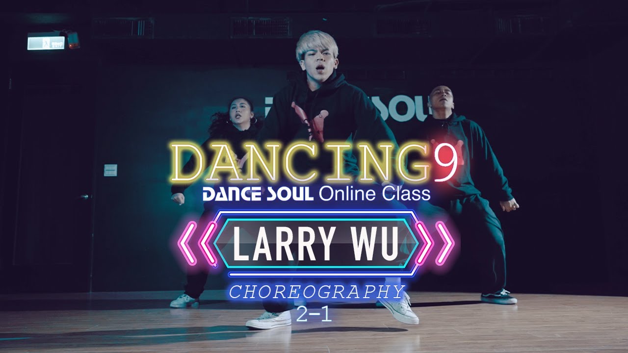 Dancing9 | 免費線上舞蹈教學EP61上 |Larry老師| Choreography by LARRY WU - YouTube