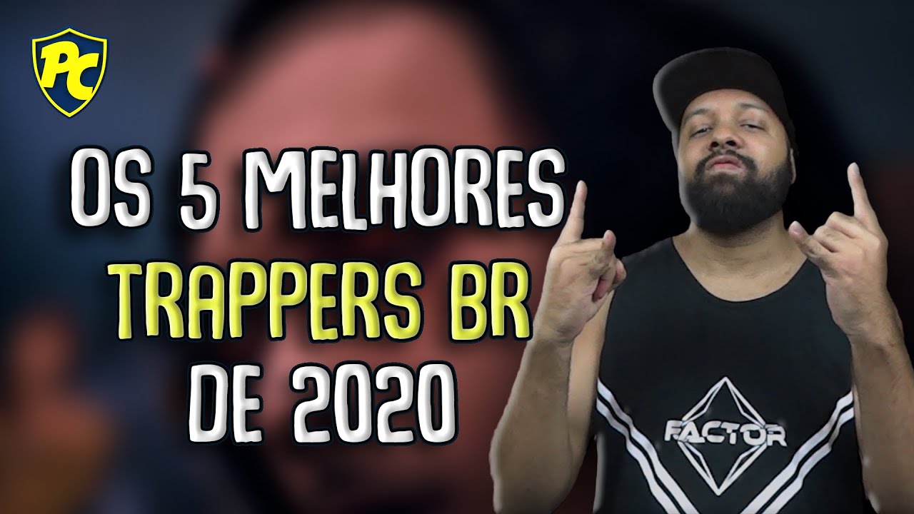 OS 5 MELHORES TRAPPERS BR DE 2020! - YouTube