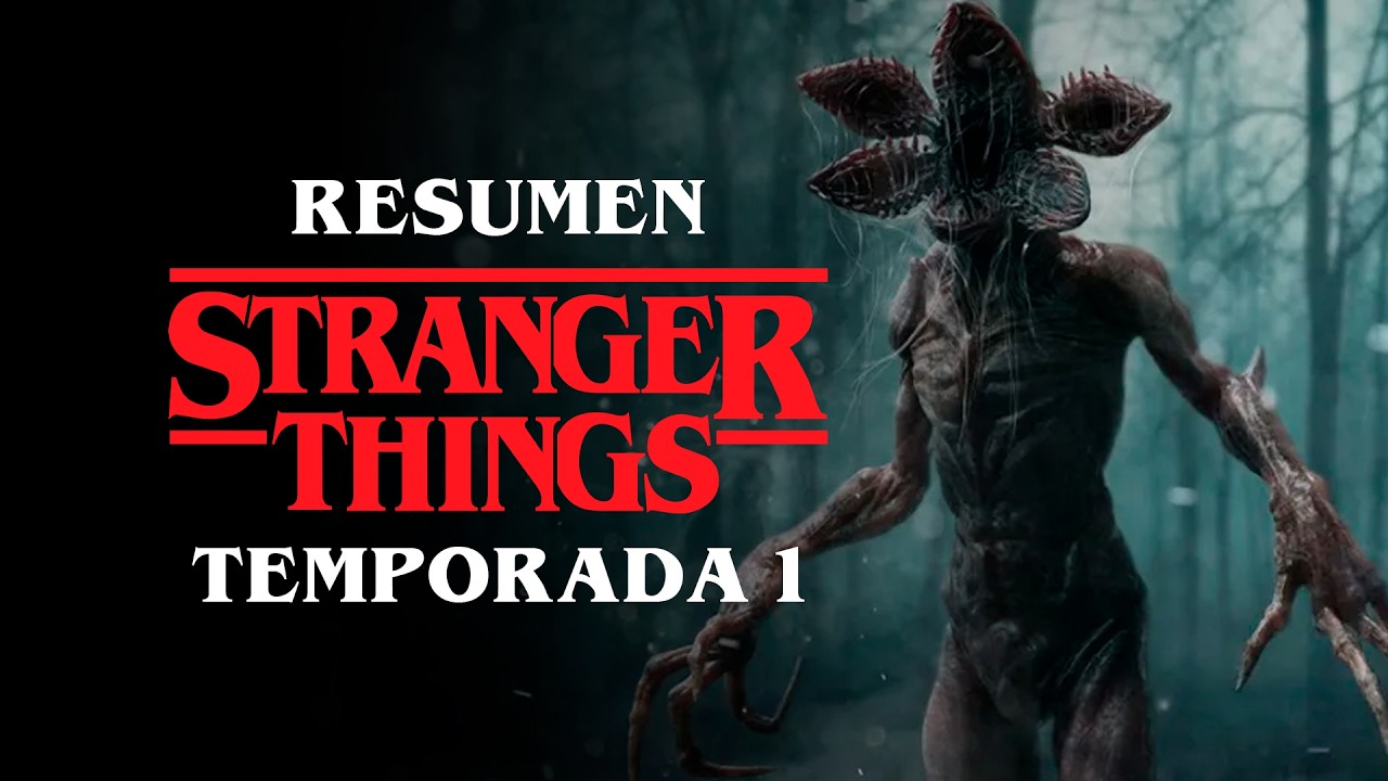 STRANGER THINGS Temporada 1: Resumen Completo | El Inicio de Todo - YouTube
