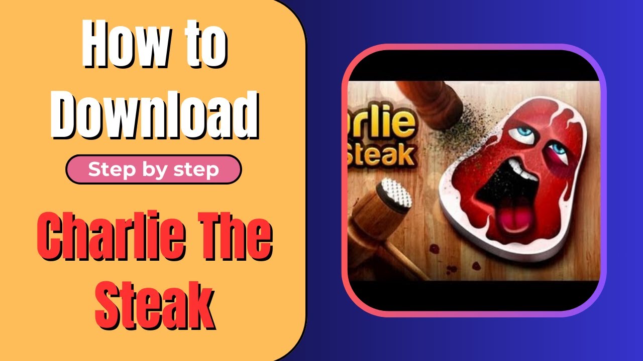 Charlie The Steak on ios & android (Step by step instructions) - YouTube