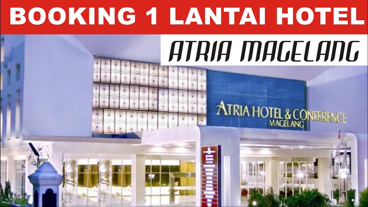 ATRIA HOTEL MAGELANG - HOTEL TERBAIK DI MAGELANG JAWA TENGAH - YouTube