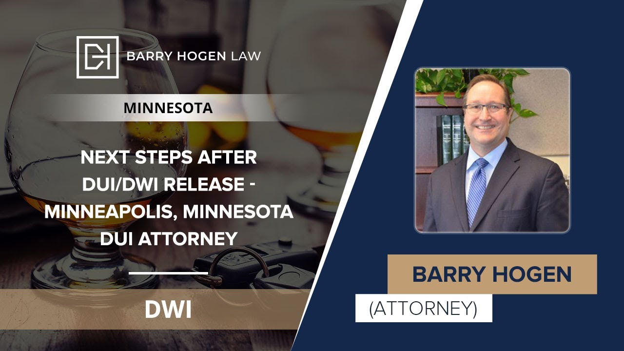 Next Steps After DUI/DWI Release - Minneapolis, Minnesota DUI Attorney ...