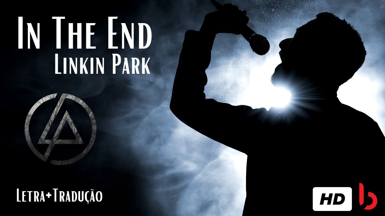 Linkin Park - In The End - Letra - Tradução - [💡Aprenda a cantar as ...